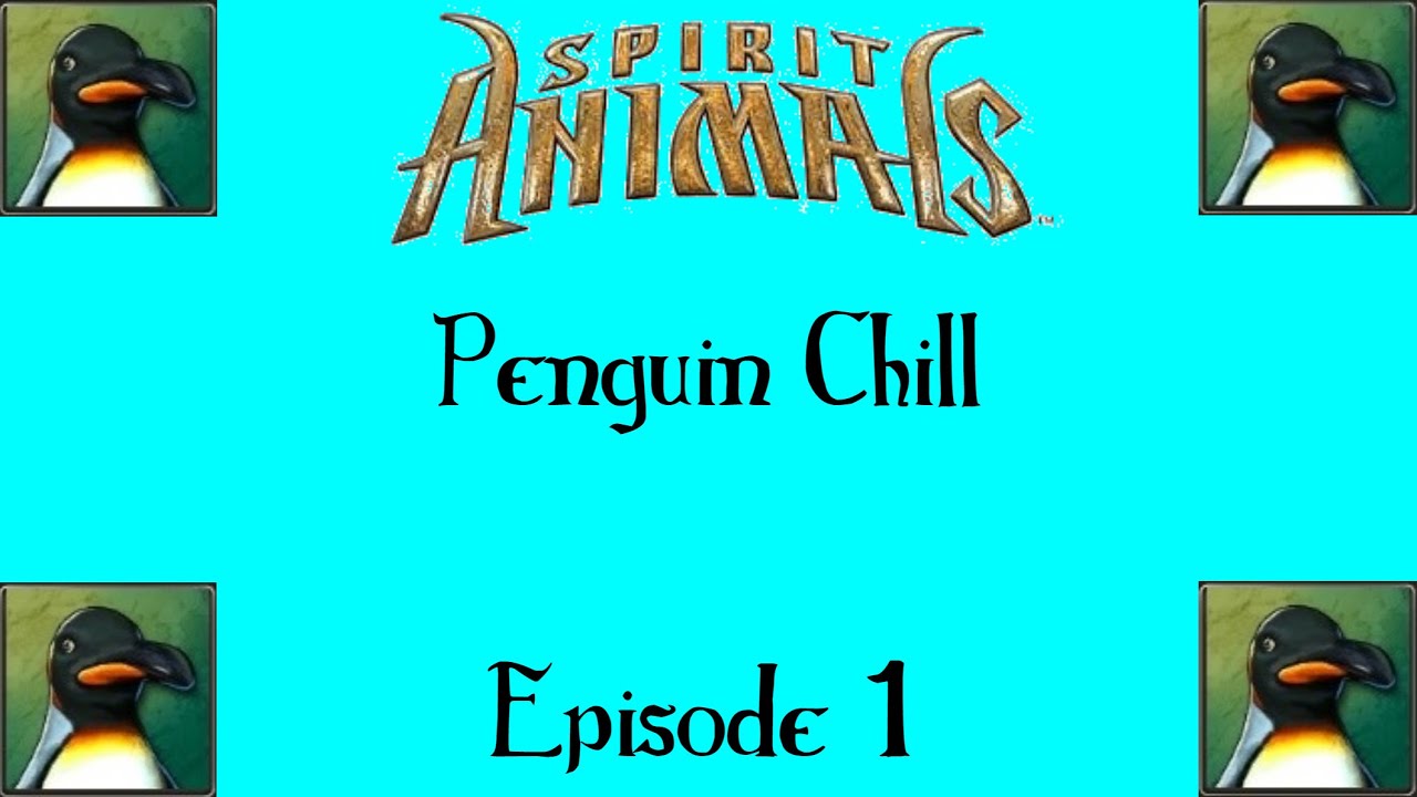 Spirit Animals: Penguin Chill Episode 1 - YouTube