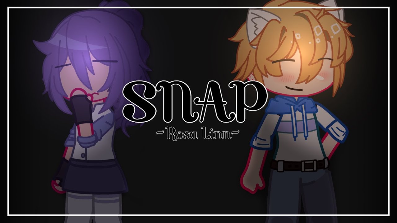 SNAP [GCMV/Gacha Club Music Video] TW? - YouTube