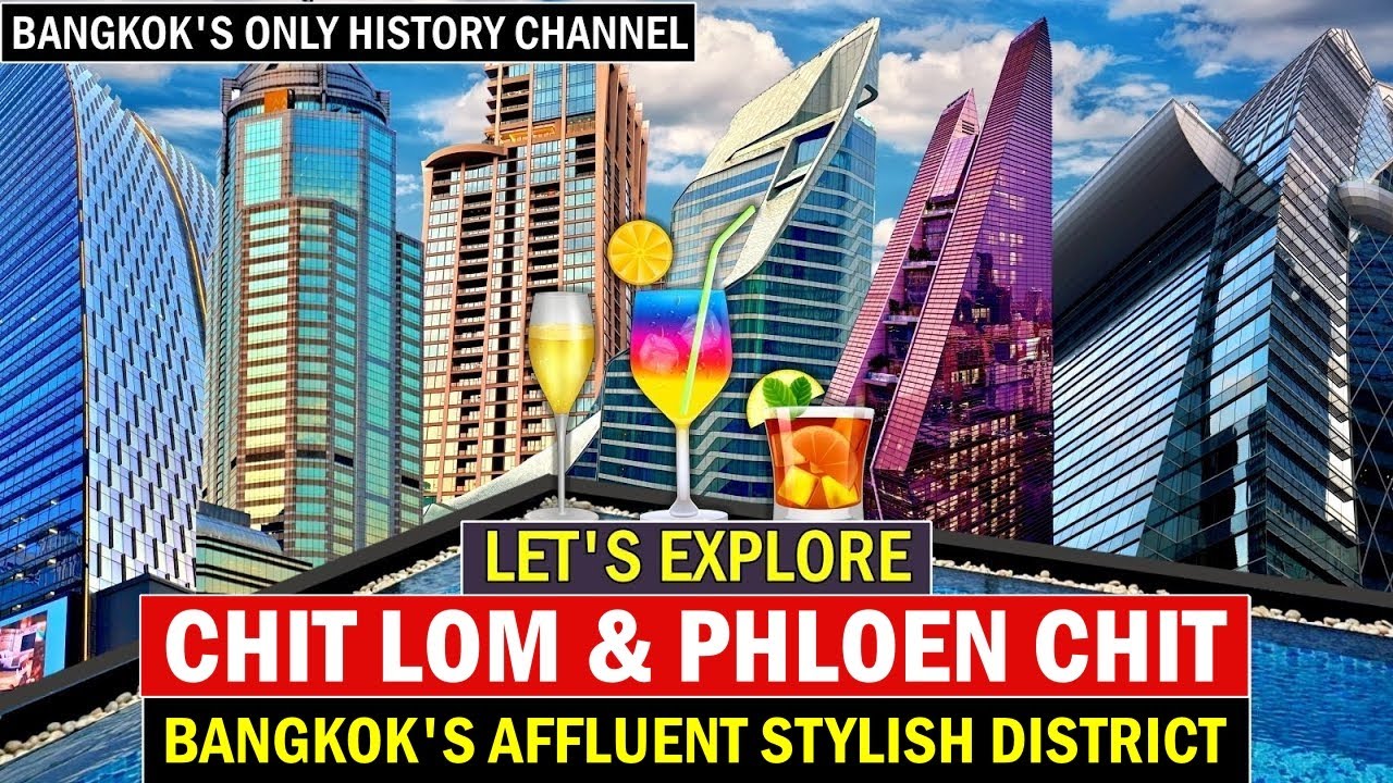 CHIT LOM | PHLOEN CHIT | Two Classy Bangkok Skytrain Neighbourhoods ...