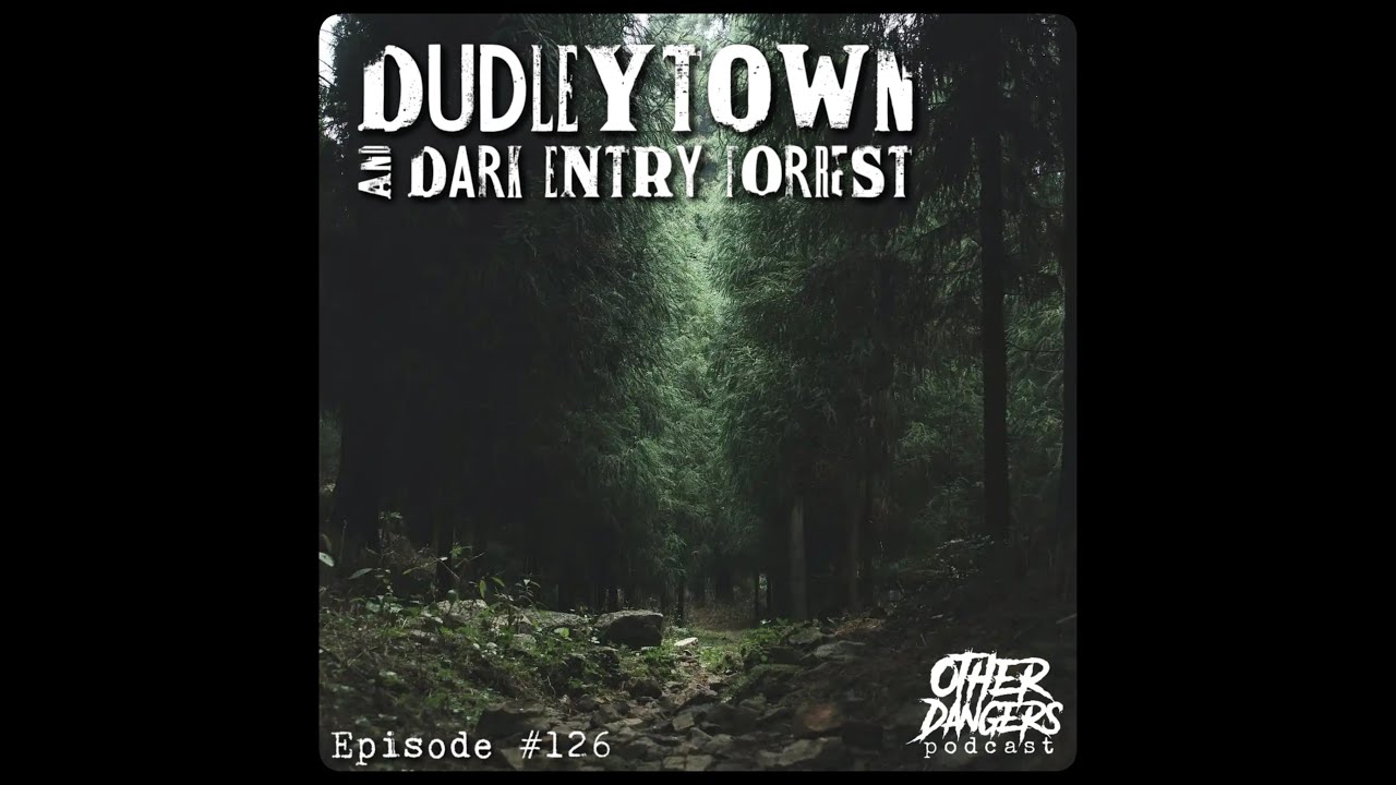 Other Dangers Podcast Episode 126: Dudleytown And Dark Entry Forrest ...