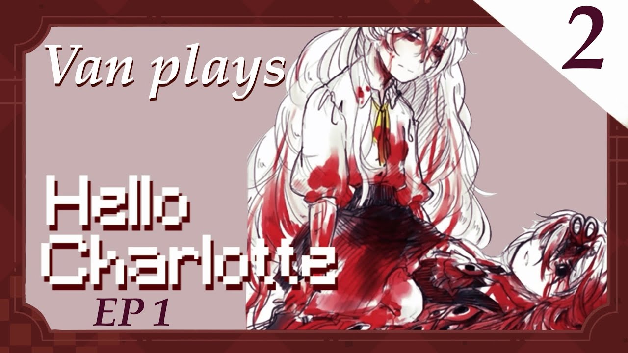 AN ORACLE’S TOUCH | Van plays: Hello Charlotte EP 1 [PART 2: FINALE ...