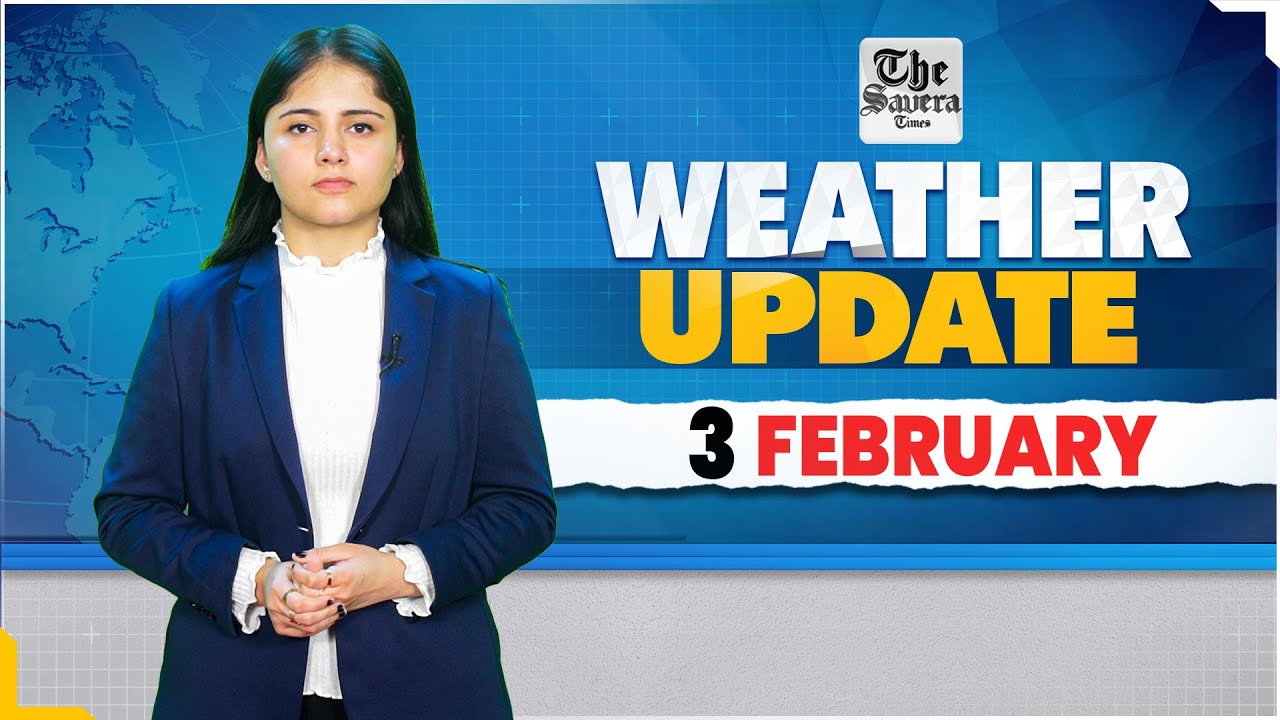 Weather report for 3rd February 2025 across the regions of IndiaLatest ...