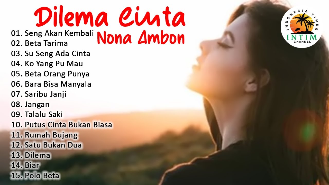 Kumpulan Lagu Ambon Pilihan Terbaik || Dilema Cinta Nona Ambon || Full ...