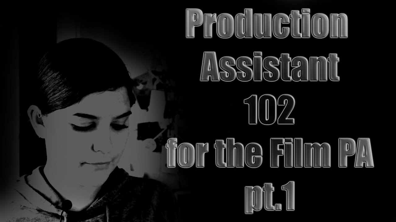 Film Industry #13: Production Assistant 102 for the Film PA - YouTube