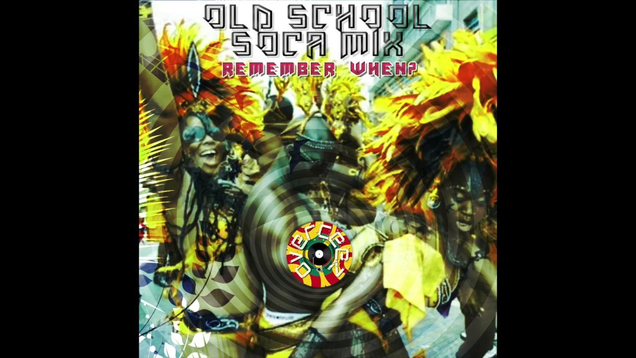 OLD SCHOOL SOCA MIX REMEMBER WHEN - YouTube