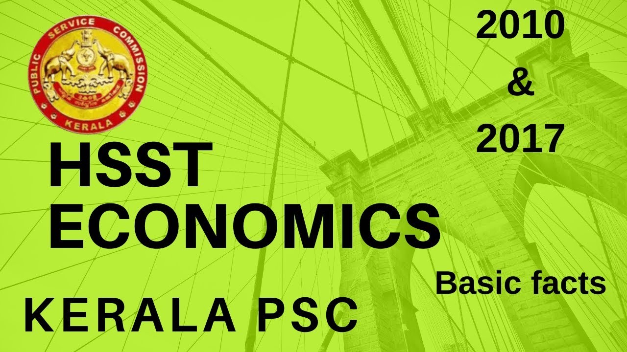 Kerala PSC - HSST in ECONOMICS | Kerala HSE | 2010 & 2017 | Basic Facts ...