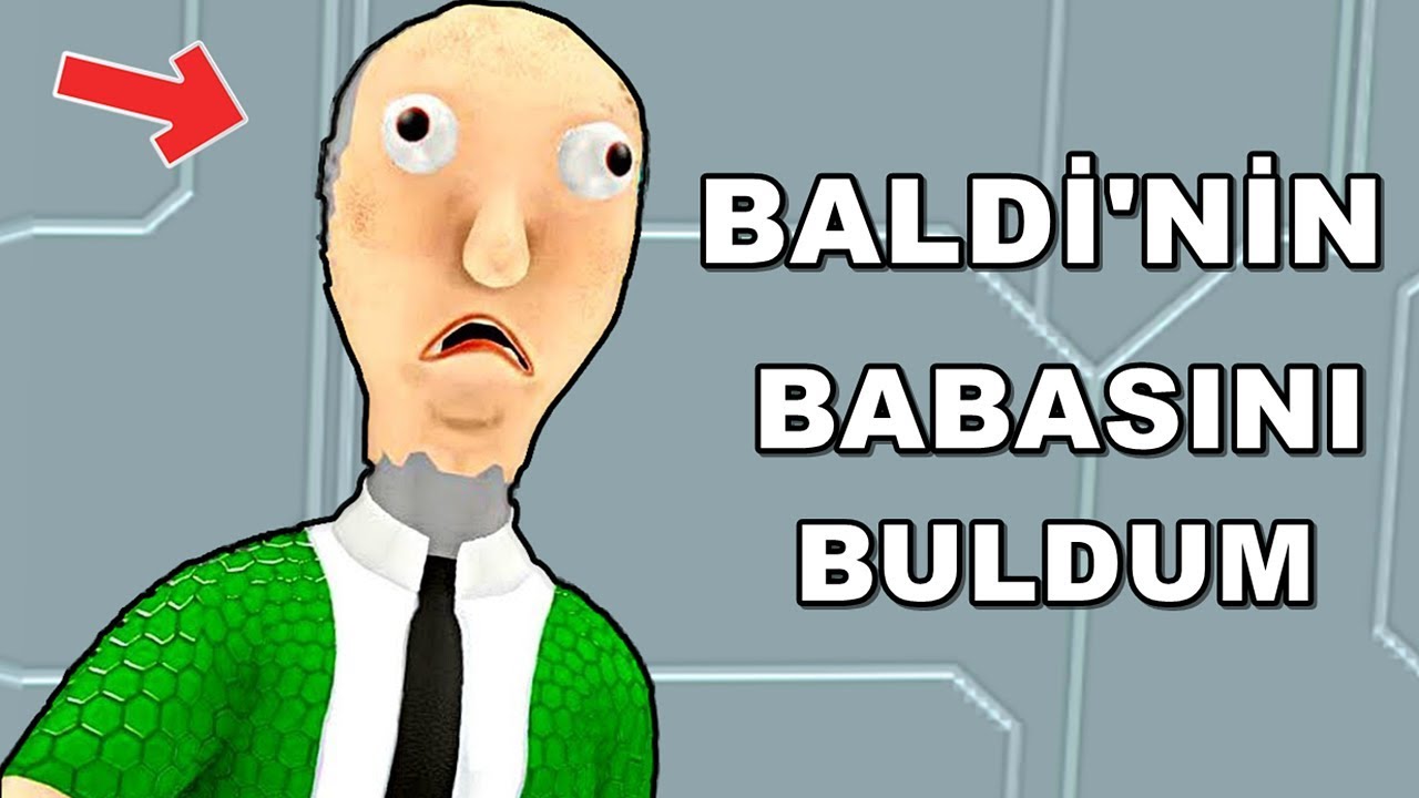 BALDİ'NİN BABASINI BULDUM YENİ BALDİ OYUNU ! - YouTube