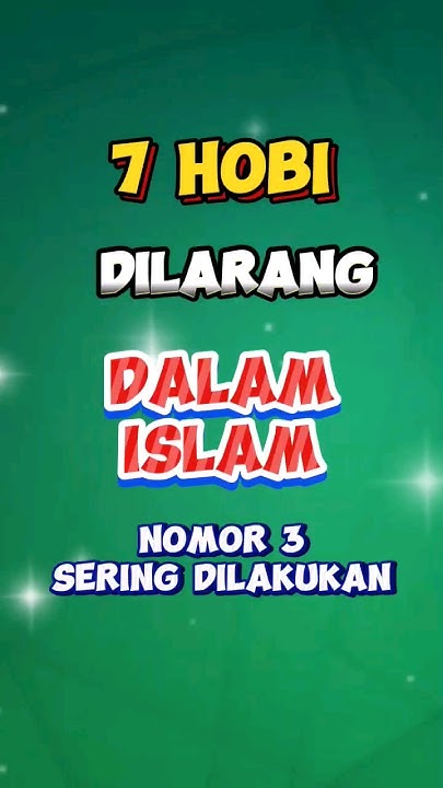 7 Hobi yang Dilarang dalam Islam. Nomor 3 Sering Dilakukan - YouTube