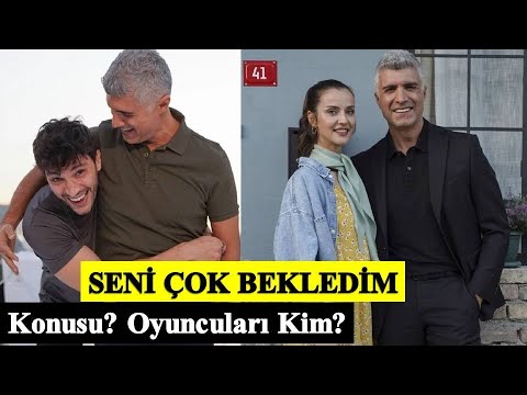 Seni Çok Bekledim Oyuncuları Kim? Konusu Nedir?