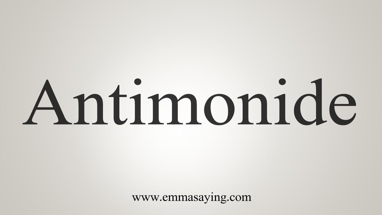How To Say Antimonide - YouTube