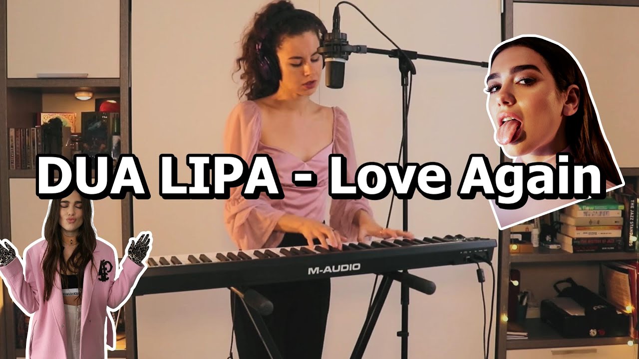 Dua Lipa - Love again (cover) - YouTube Music