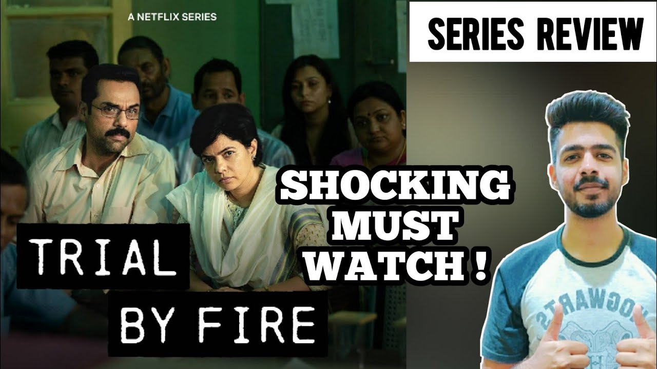 Trial By Fire Review | Trial By Fire Web Series Explained | Netflix ...