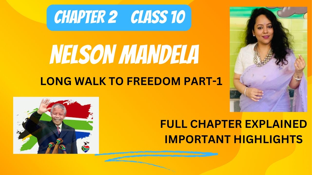 Nelson Mandela I Long walk To Freedom Class 10 Chapter2 I Full Chapter ...