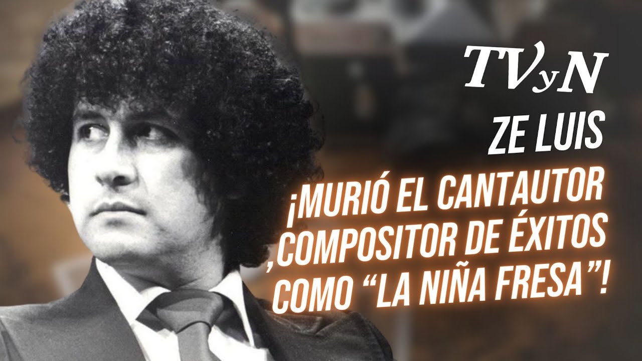 Murió el cantautor José Luis Gómez “Ze Luis”, compositor de éxitos como ...