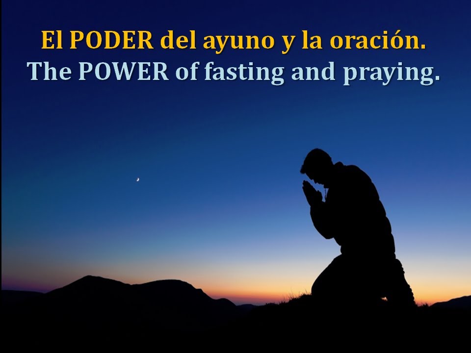 El Poder del Ayuno y La Oración - YouTube