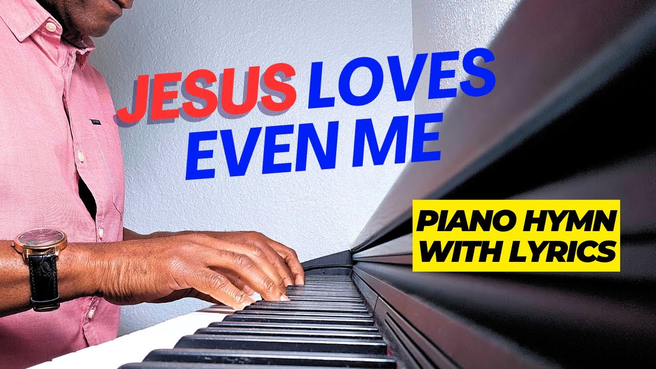 Jesus Loves Even Me / hymn piano instrumental lyrics - YouTube