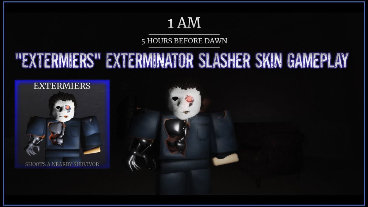 Survive the night - ''Extermiers'' Exterminator Slasher skin Gameplay ...