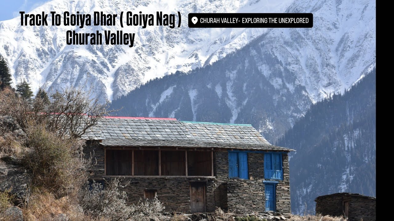 Track To Goiya Dhar ( Goiya Nag ) || Churah Valley|| Chamba Himachal ...