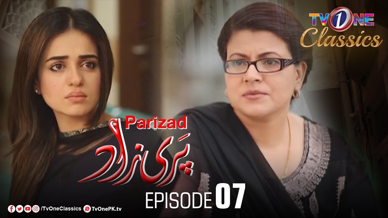 Parizad | Episode 7 | TV One Classics Drama - YouTube