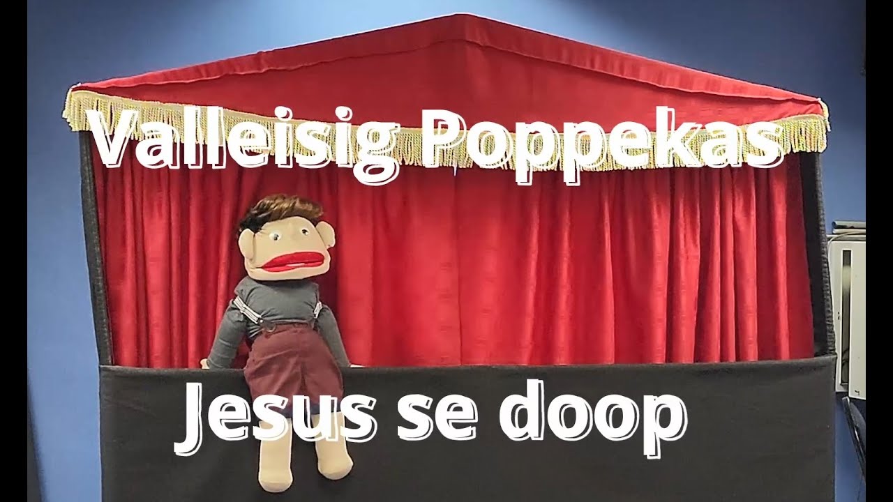 Valleisig Poppekas - Jesus se doop - YouTube