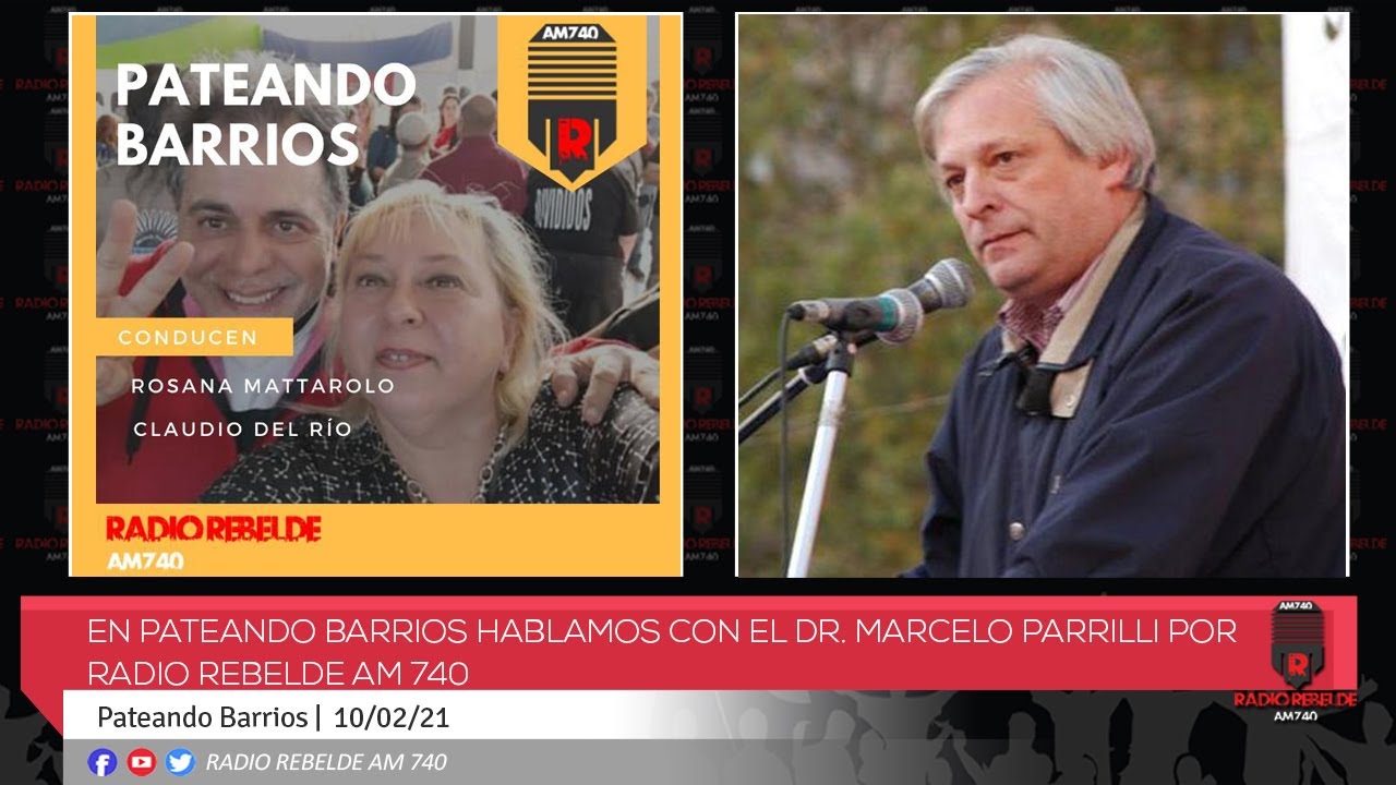 En Pateando Barrios hablamos con el Dr. Marcelo Parrilli por Radio ...