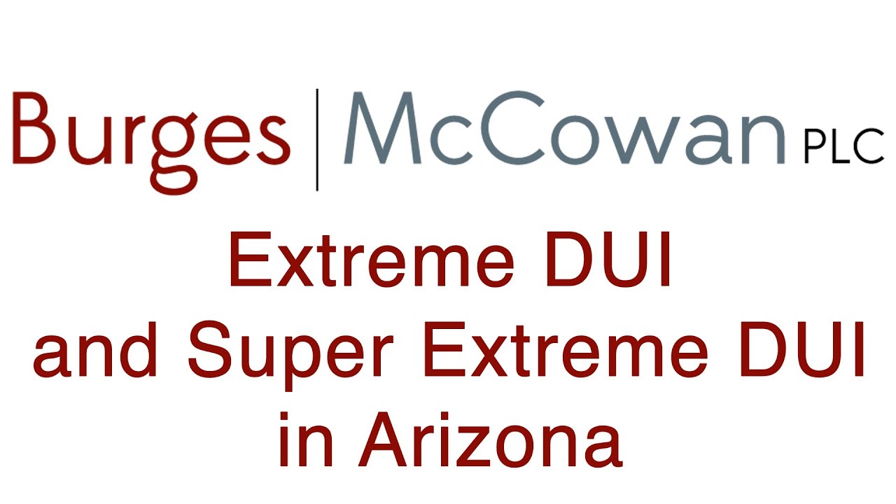 Extreme DUI and Super Extreme DUI in AZ - YouTube
