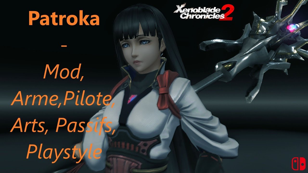 Xenoblade Chronicles 2 : Les Lames - Patroka - YouTube