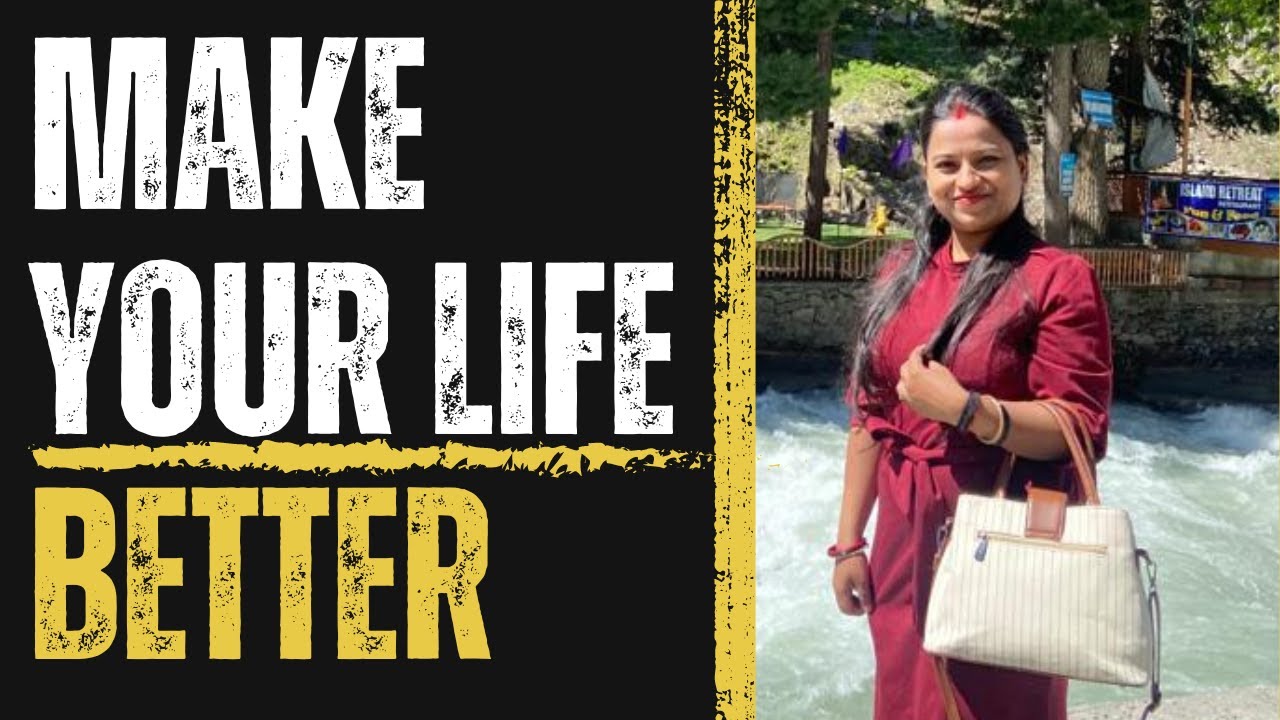 MAKE YOUR LIFE BETTER - Dt Khushi Srivastava | Motivational Video | Life Lesson - YouTube