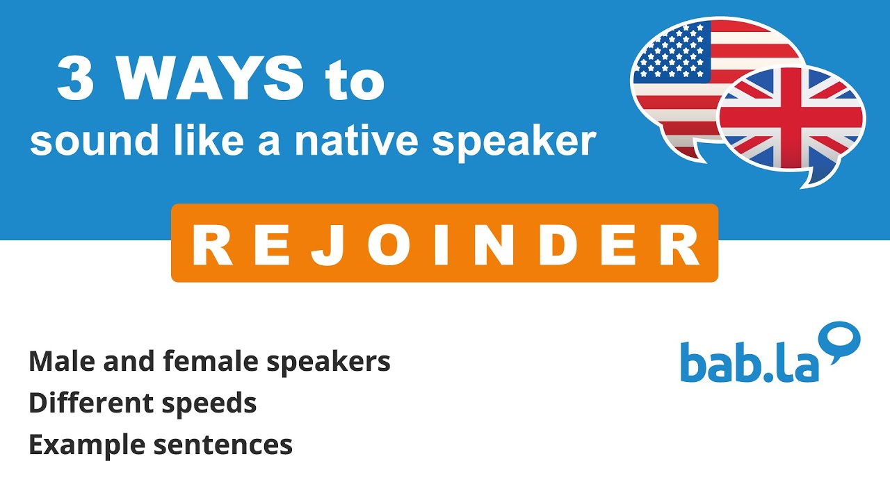 REJOINDER pronunciation | Improve your language with bab.la - YouTube