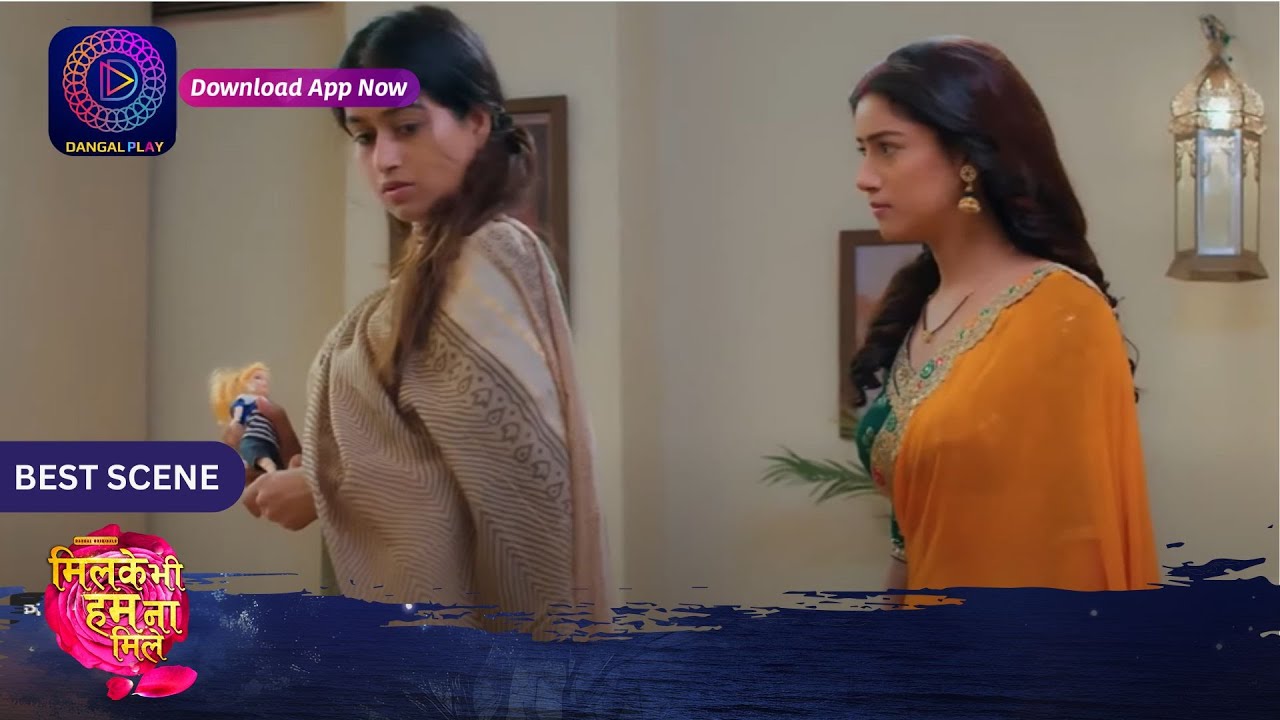 Mil Ke Bhi Hum Na Mile | 6 July 2024 | Best Scene | Dangal TV - YouTube