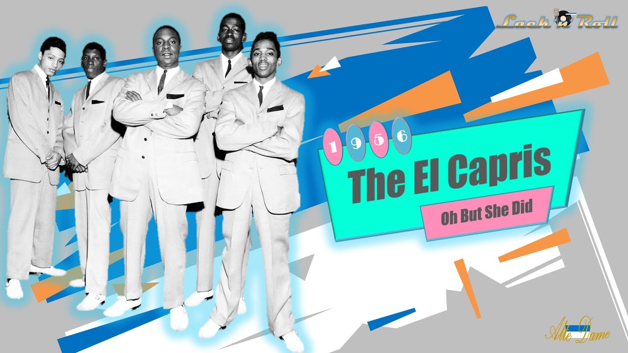 The El Capris - Oh But She Did (1956) - YouTube