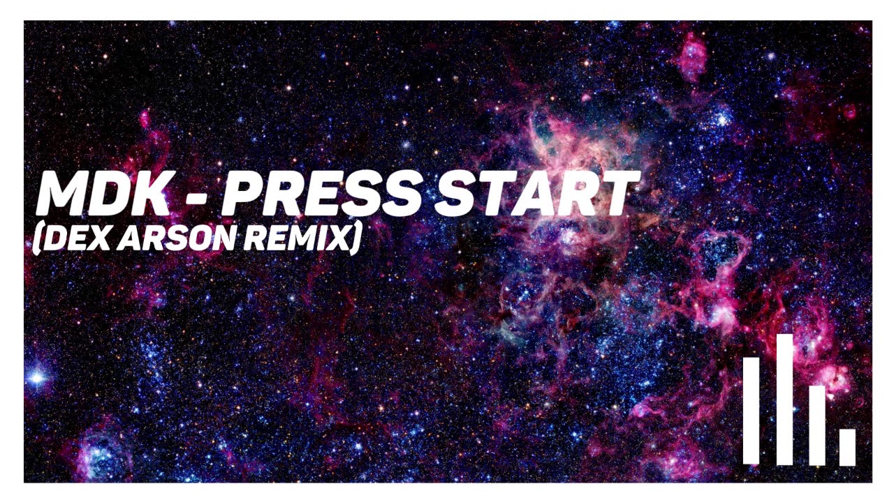 MDK - Press Start (Dex Arson Remix) - YouTube
