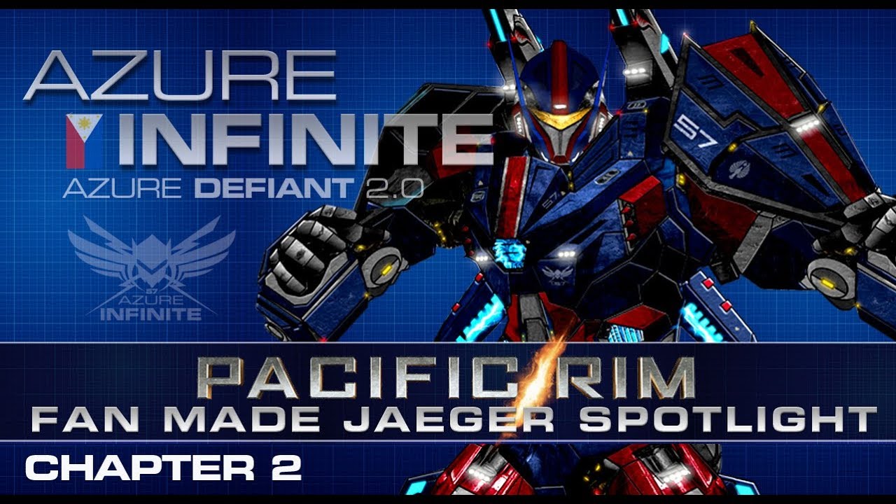 AZURE INFINITE FAN MADE PACIFIC RIM JAEGER SPOTLIGHT CHAPTER 2 - YouTube