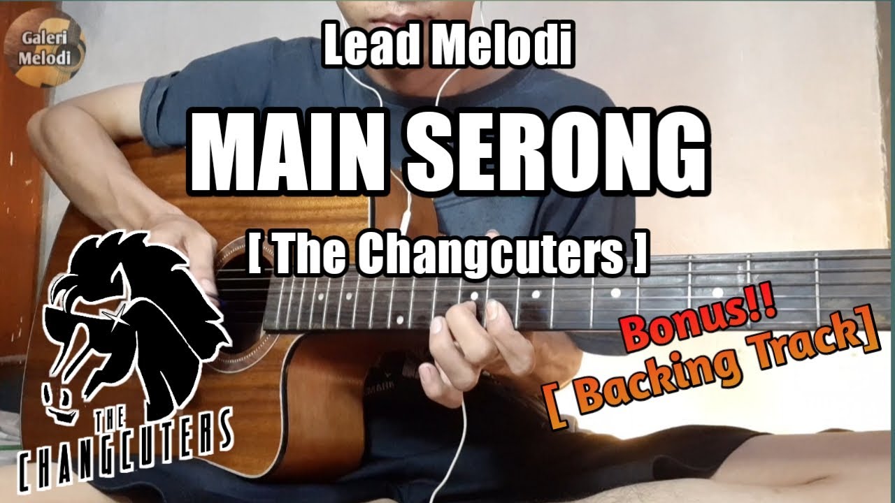 Lead Melodi Main Serong - The Changcuters ( Bonus Backing Track ...