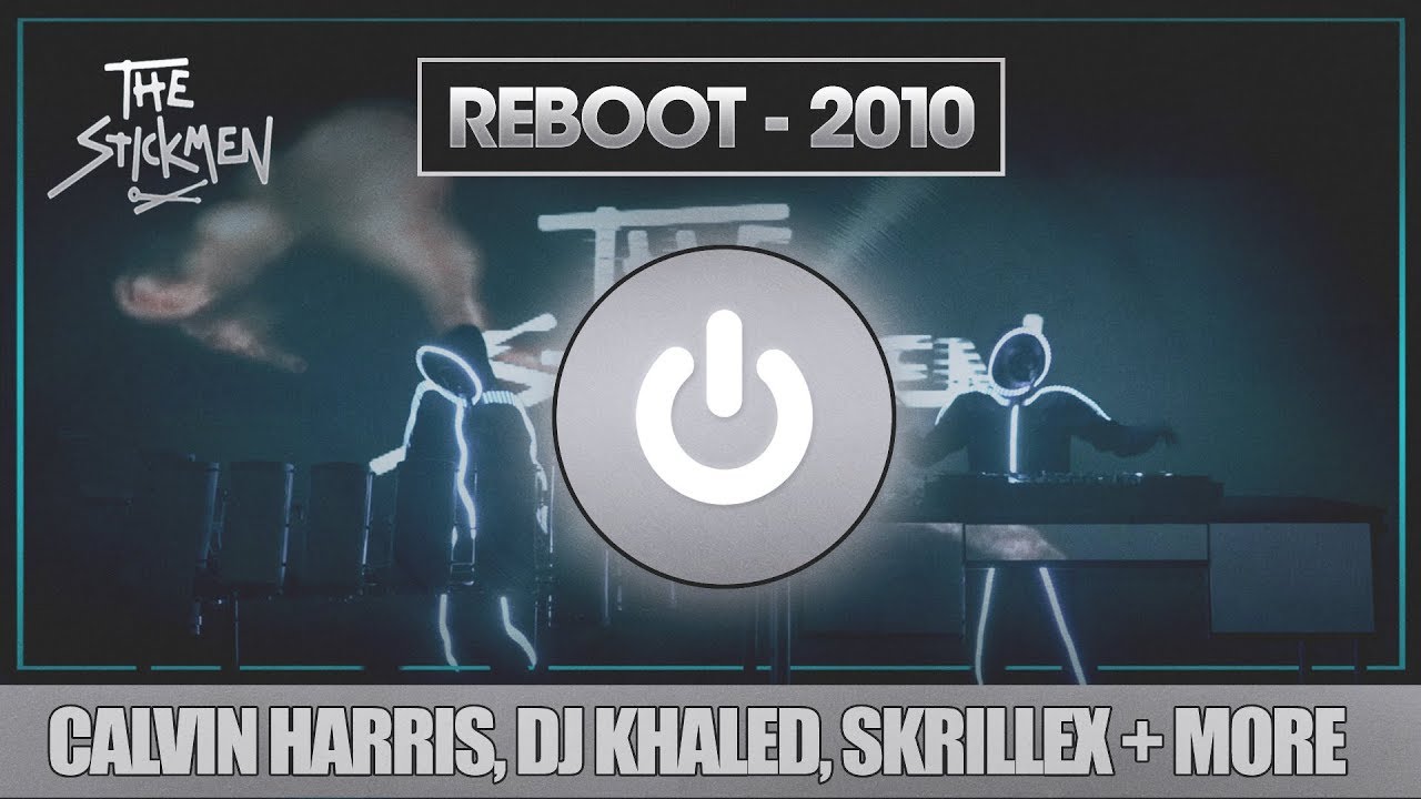 REBOOT - 2010 // CALVIN HARRIS, DJ KHALED, SKRILLEX + MORE - YouTube