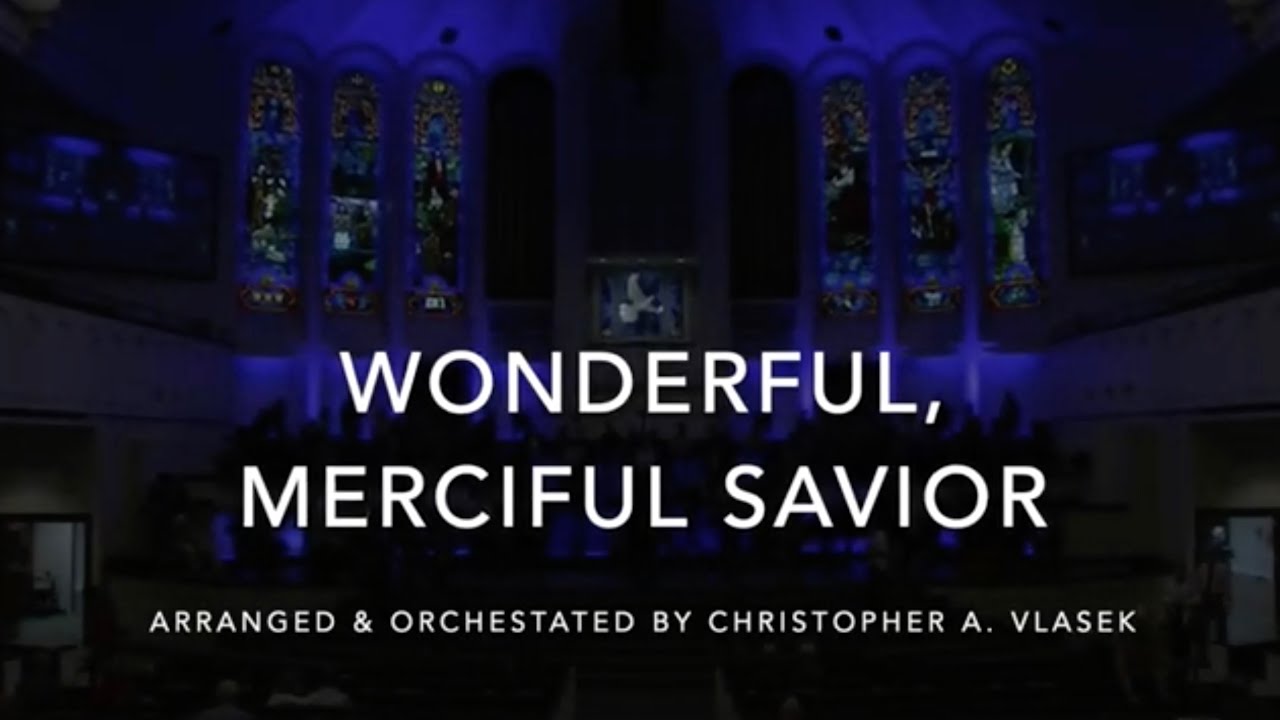 WONDERFUL, MERCIFUL SAVIOR - YouTube