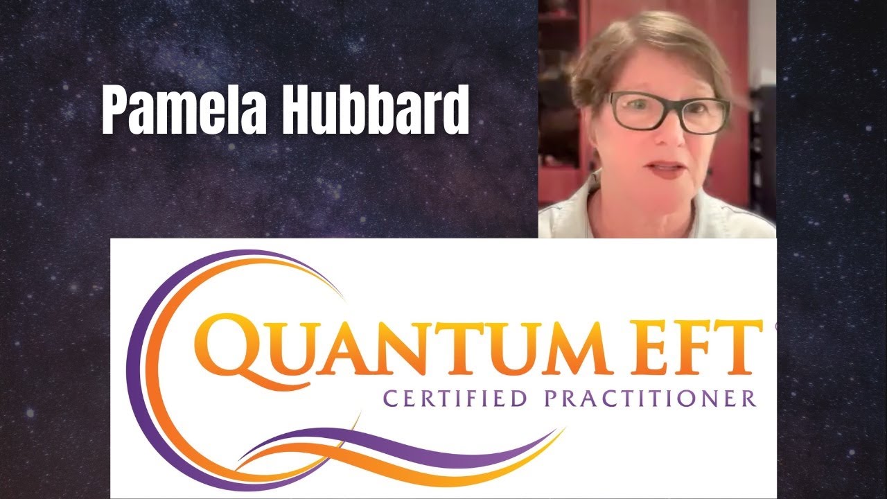 Pamela Hubbard, Certified Quantum EFT Practitioner - YouTube