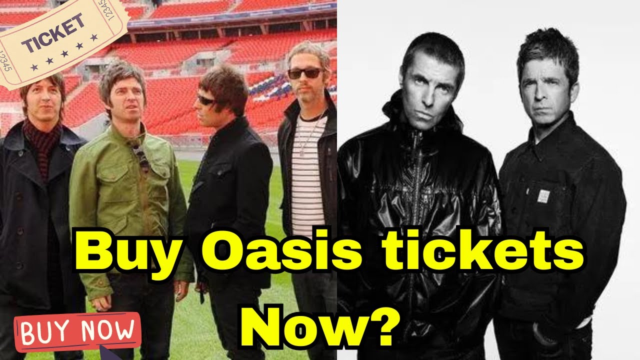 Where to Buy Oasis Tickets for Reunion Tour 2025 Online as UK and ...