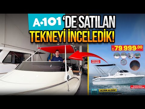 A101'de 79.999 TL'ye satılan tekneyi inceledik!