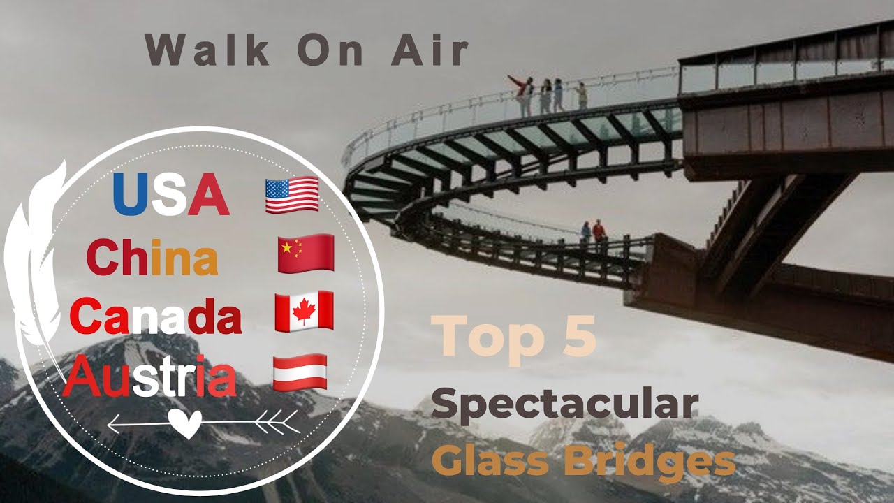 Top 5 Spectacular Glass Bridges - YouTube