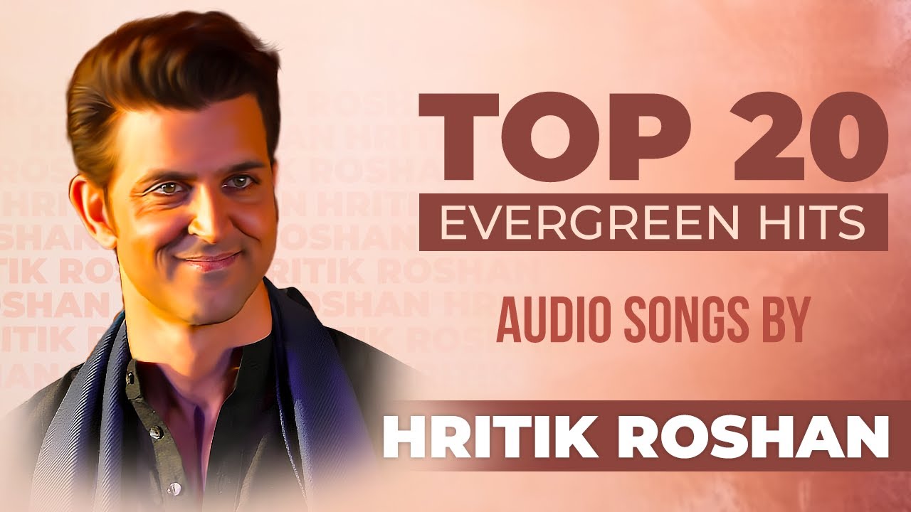 Top 20 Hrithik Roshan Special Hits #hritikroshan #bollywood - YouTube