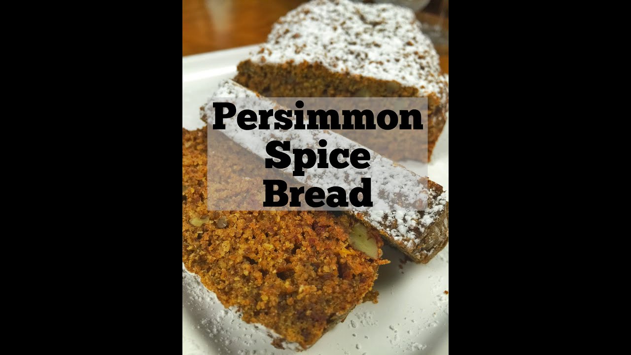 Persimmon Spice Bread - YouTube