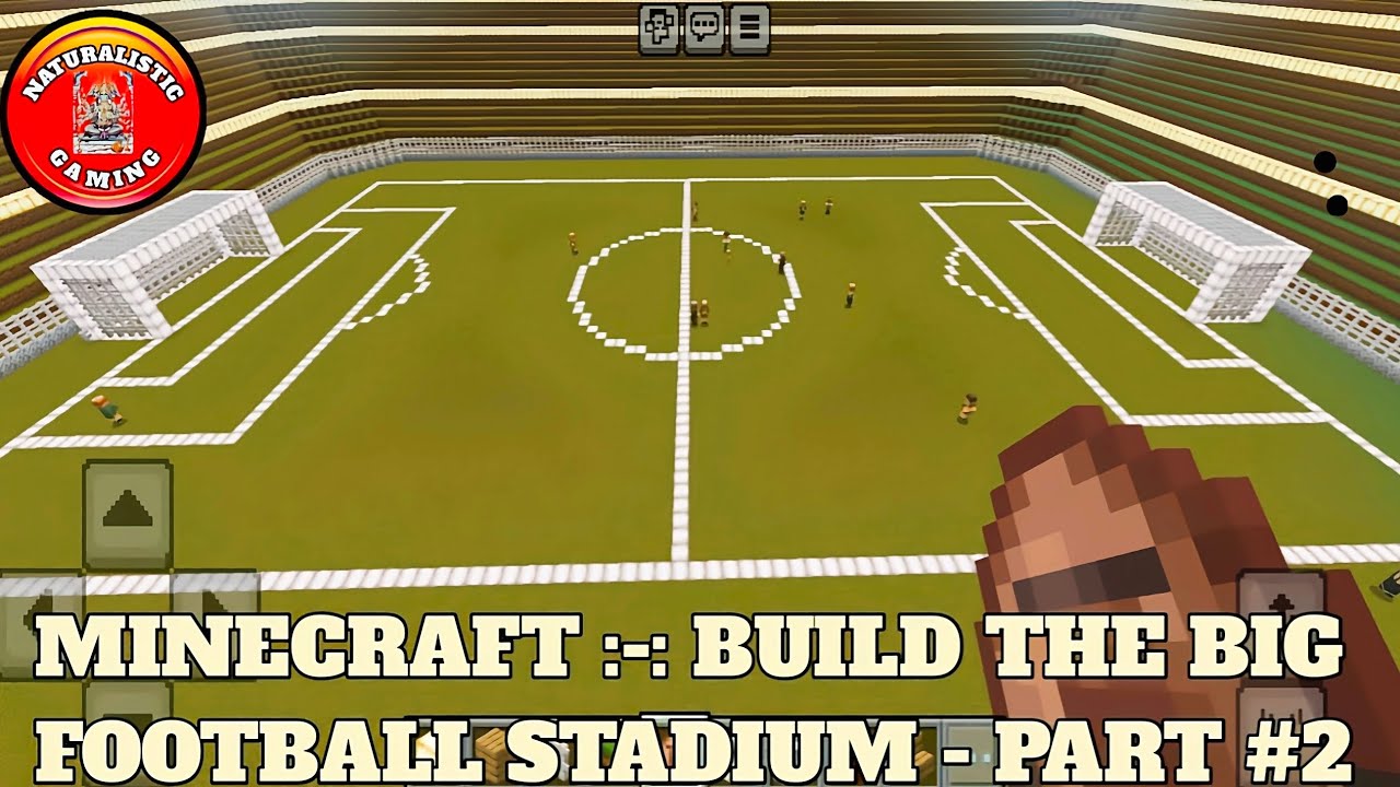 MINECRAFT :-: BUILD THE BIG FOOTBALL STADIUM - PART #2 - YouTube