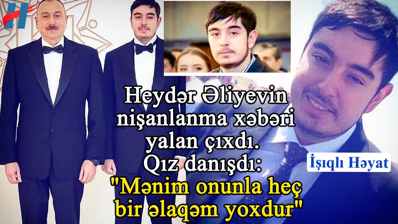 Prezidentin oğlu Heydər Əliyevlə nişanlanan Qız danışdı: "Mənim onunla ...