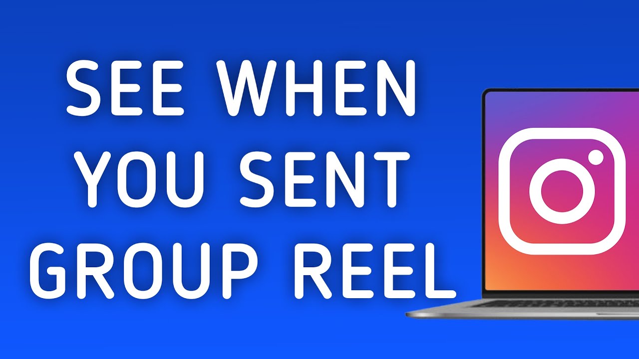 How To See When You Sent Reel On Instagram Group On PC (New Update ...
