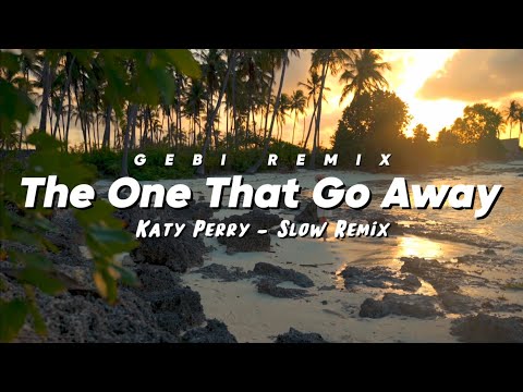 REMIX SANTUY !!! The One That Got Away (DJ Slow Remix) GEBI REMIX