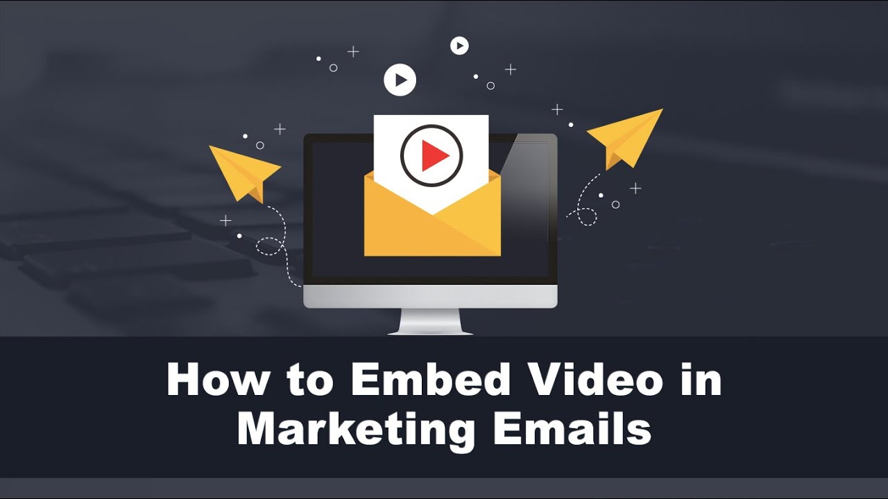 How to Embed Video in Marketing Emails - YouTube