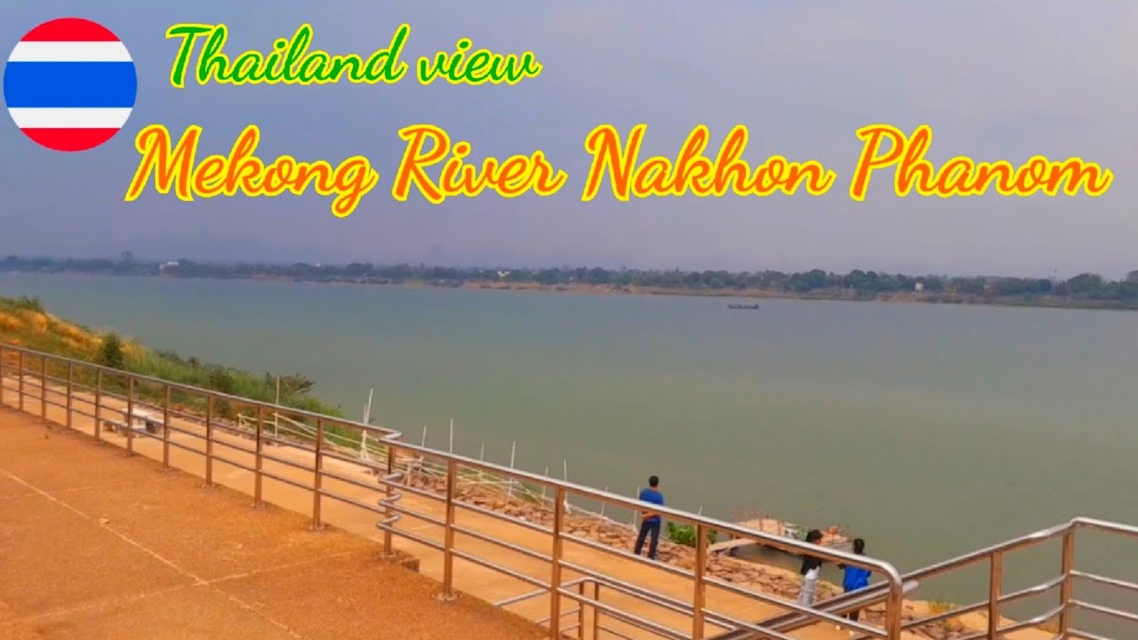 Mekong River,Nakhon Phanom, Thailand views 🇹🇭 - YouTube