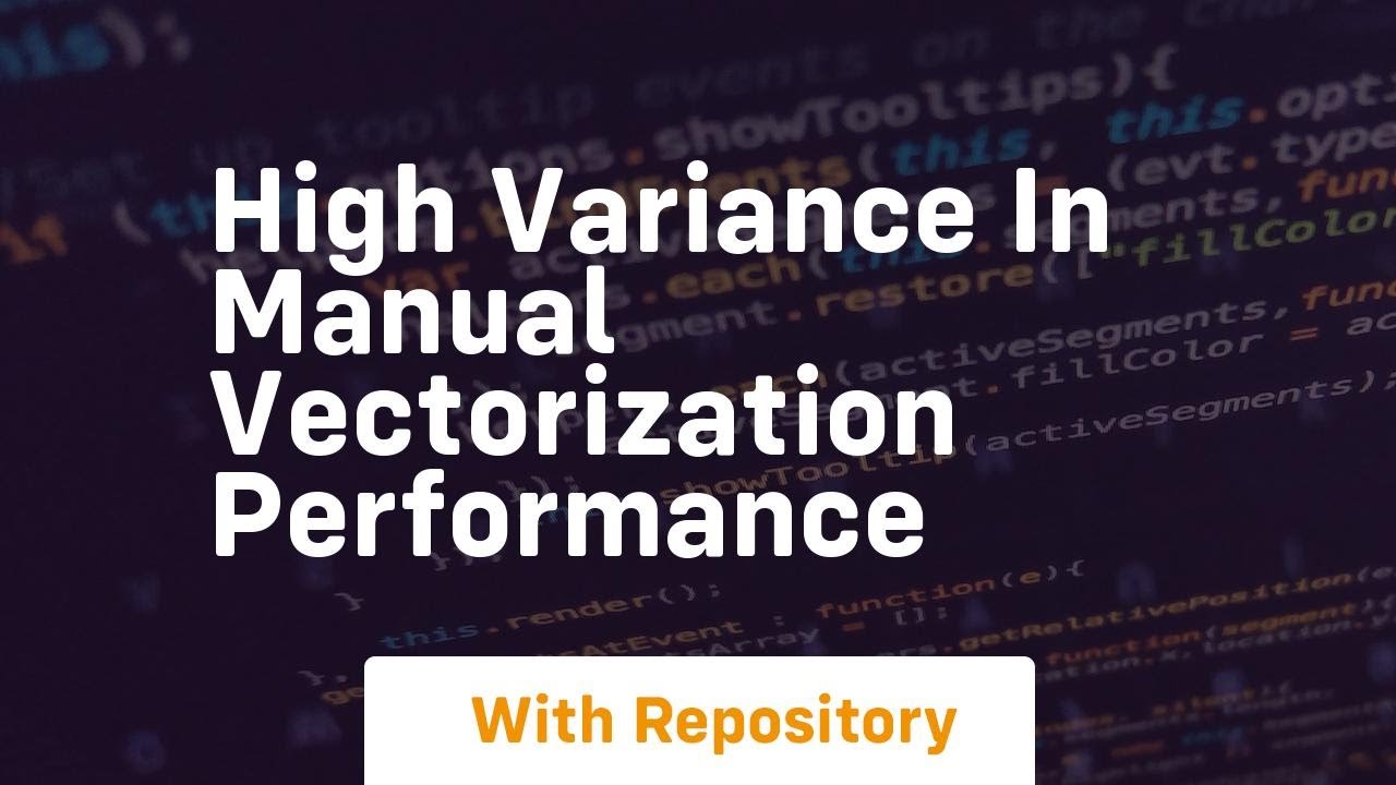 high variance in manual vectorization performance - YouTube