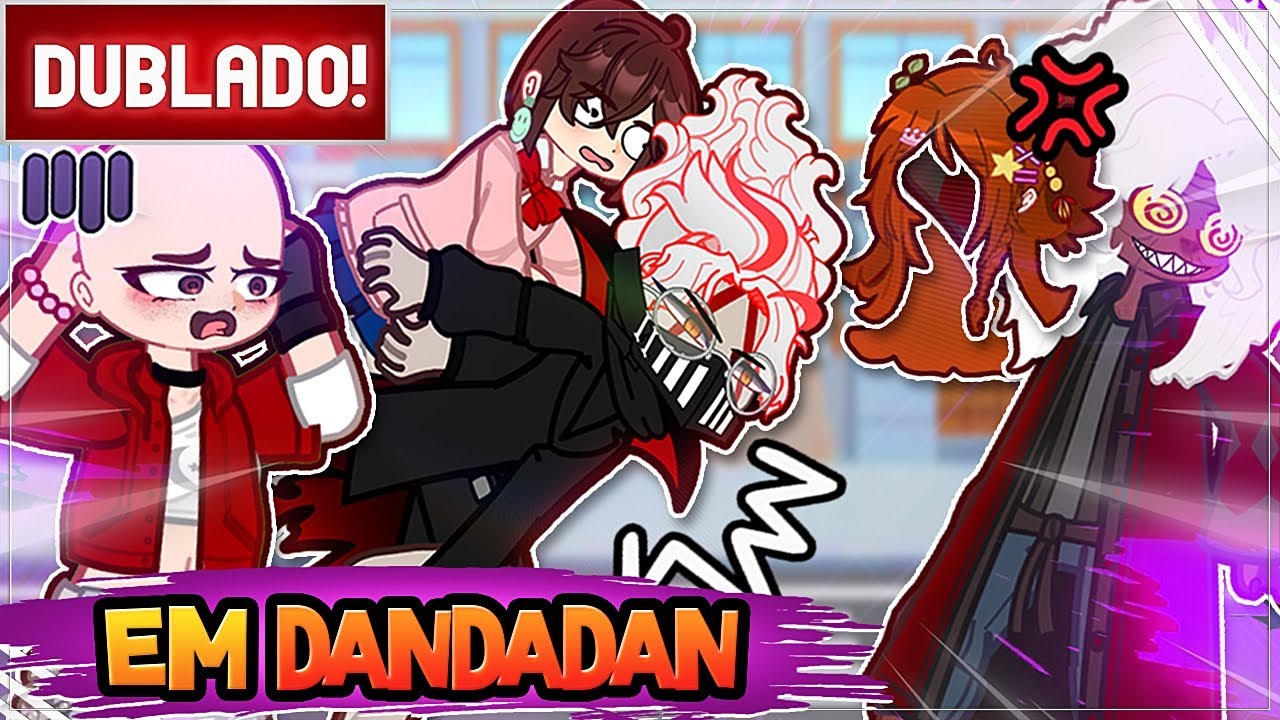 [ DUBLADO ] SE EU ESTIVESSE EM DAN DA DAN 😱 | GACHA CLUB - YouTube